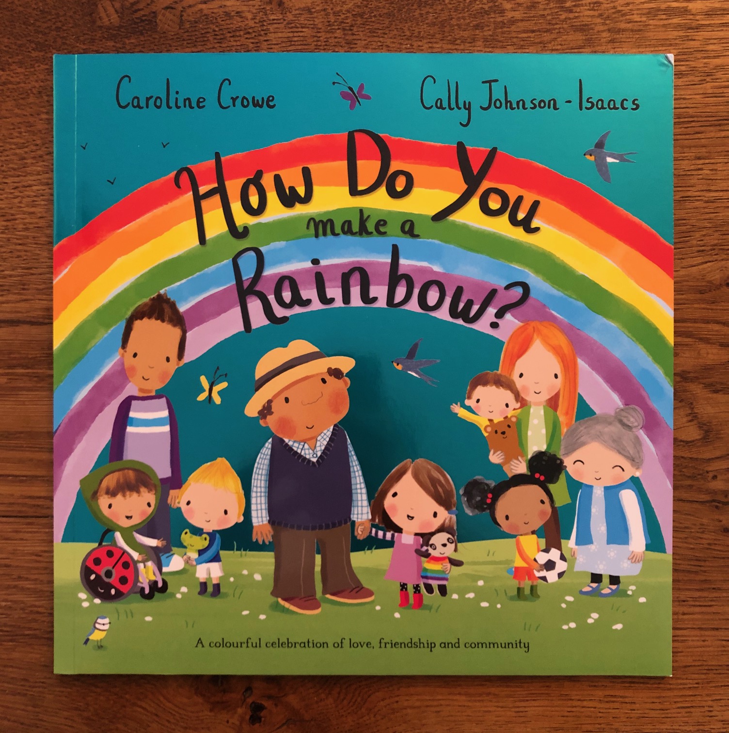 How Do You Make a Rainbow? by Caroline Crowe and Cally Johnson-Isaacs ...